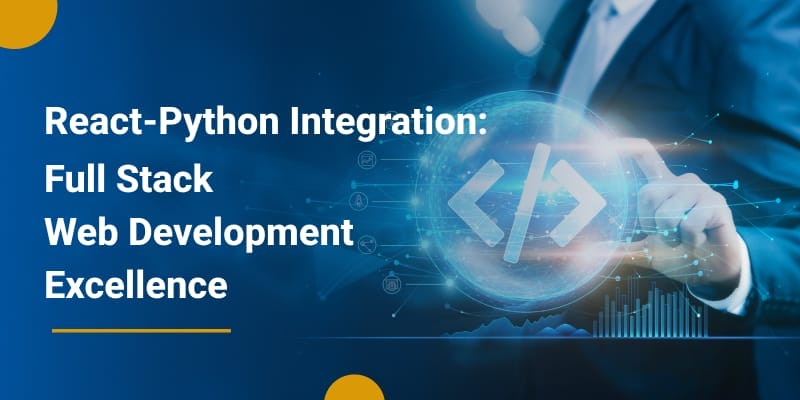 React With Python: How It Helps Full Stack Web Development