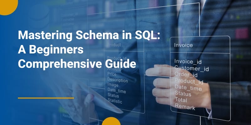 Schema In SQL: How To Create, View, Alter And Drop